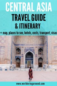 Central Asia Travel Guide and Backpacking Itinerary - Worldering around